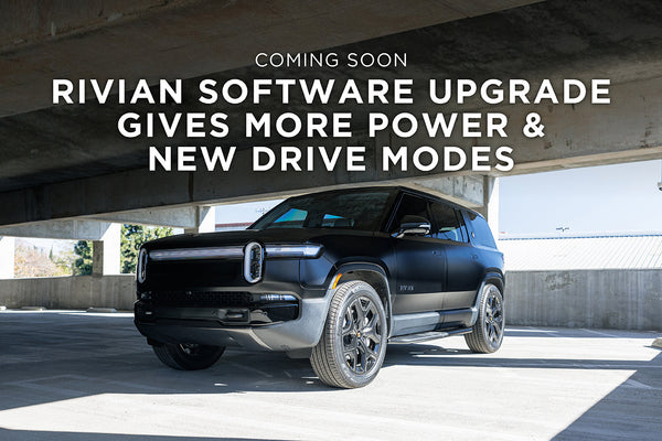 Rivian Software Upgrade: More Power & New Drive Modes - EV Sportline ...